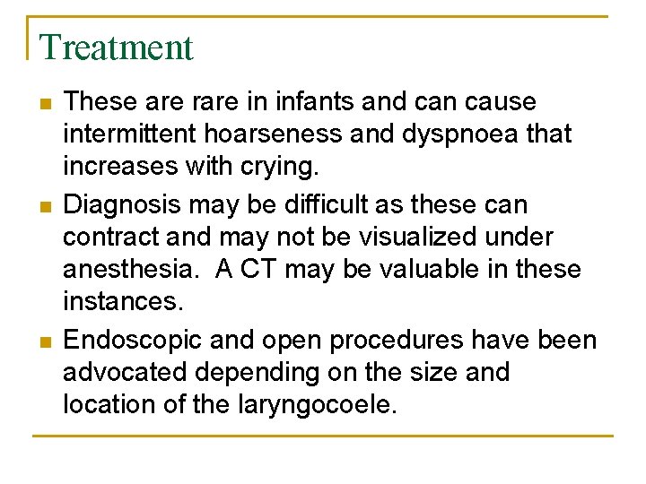 Congenital Anomalies of Larynx n n The larynx