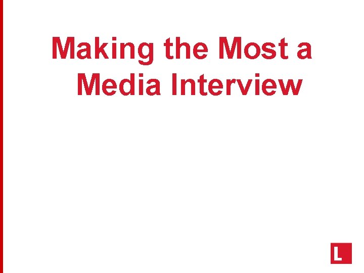 Making the Most a Media Interview Agenda Understand