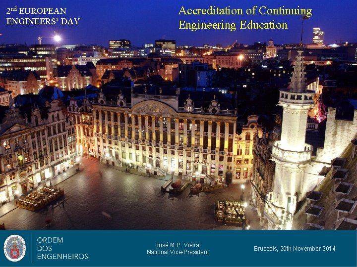 2 nd EUROPEAN ENGINEERS DAY Accreditation of CONTINUING
