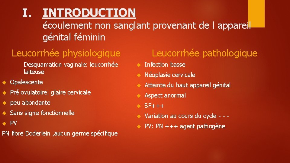 CONDUITE A TENIR DEVANT UNE LEUCORRHEE I INTRODUCTION