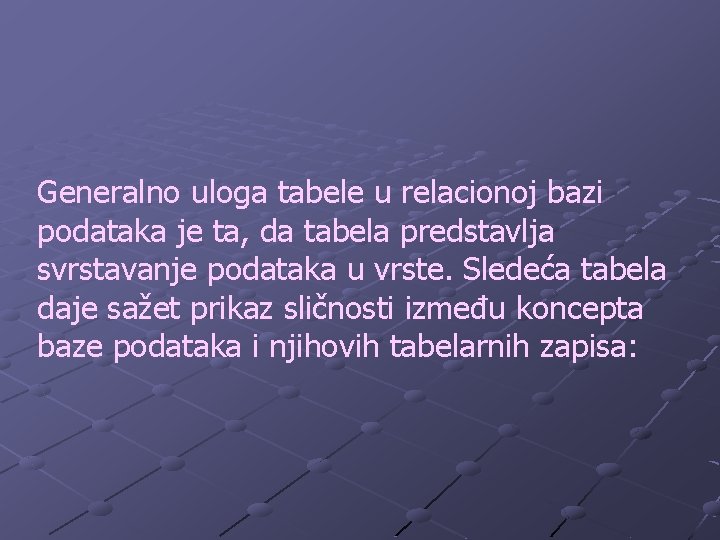 RELACIONE BAZE PODATAKA Sve veze koje se prikazuju