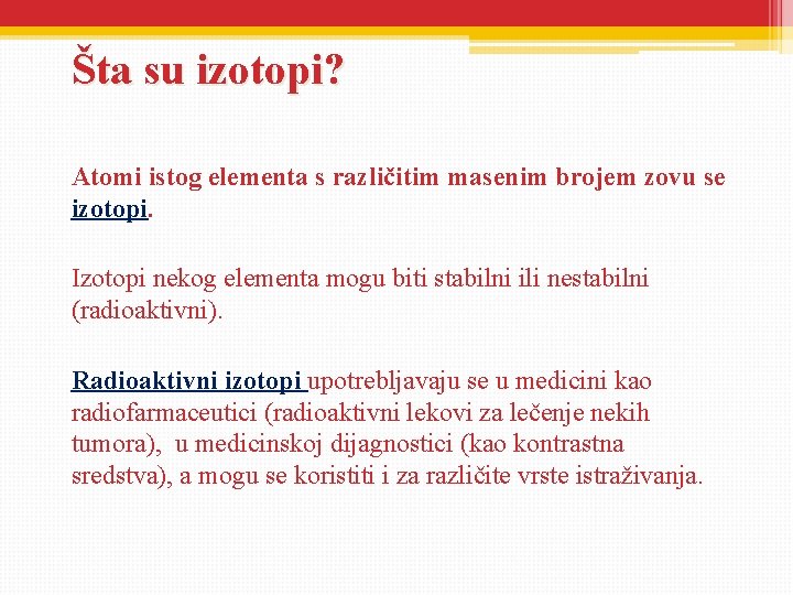 Primena izotopa u medicini ta su izotopi Atomi