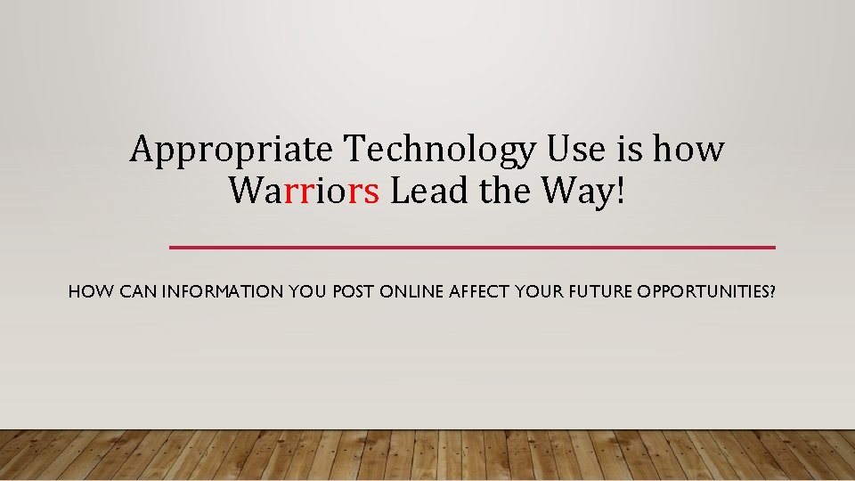 Appropriate Technology Use is how Warriors Lead the