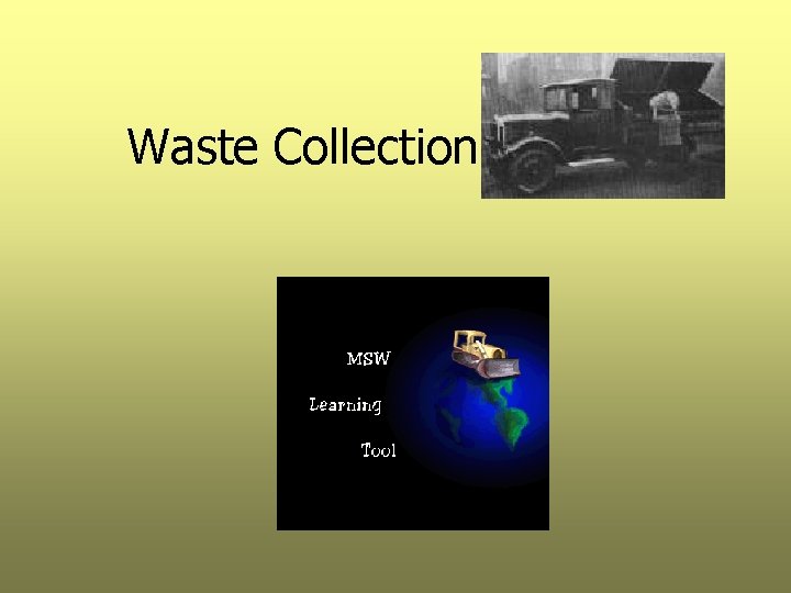 Waste Collection Lesson Objectives Understand problems and concerns