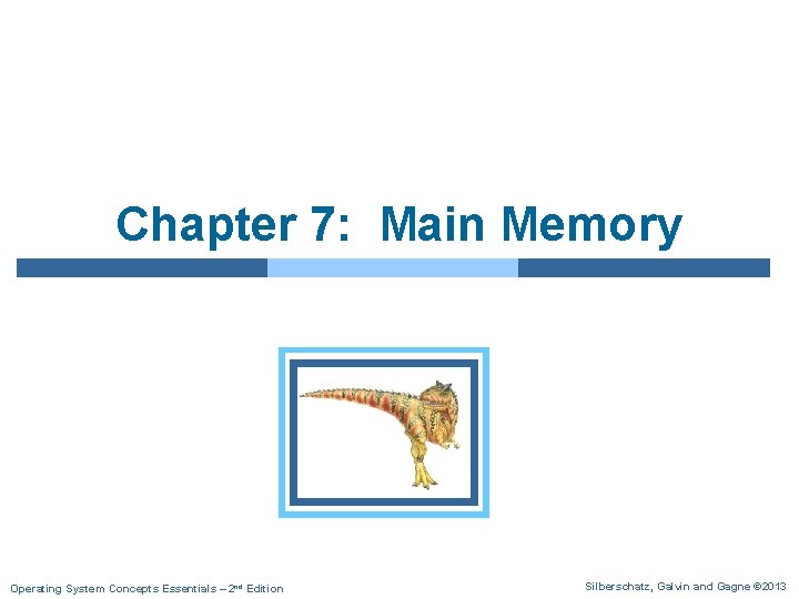 Chapter 7 Main Memory Operating System Concepts Essentials
