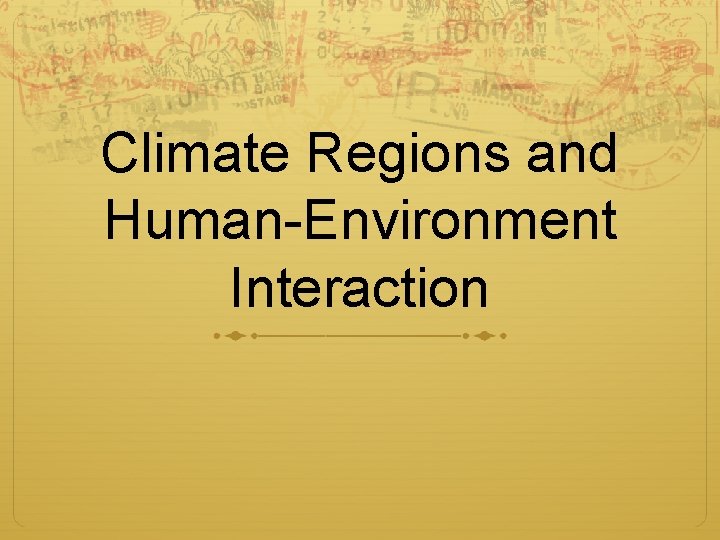 Climate Regions and HumanEnvironment Interaction Effects on Climate