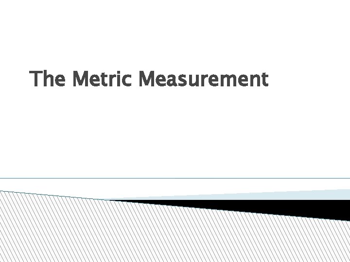 The Metric Measurement Our money system is also