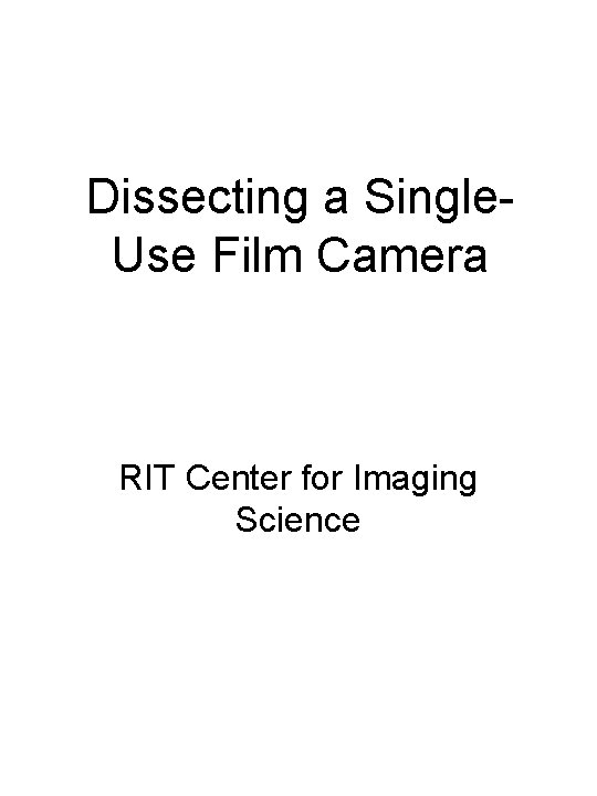 Dissecting a Single Use Film Camera RIT Center
