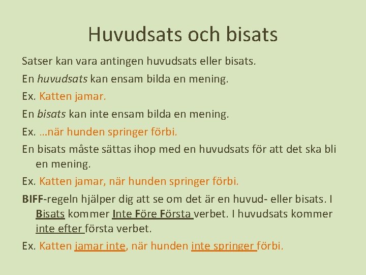 Sats och mening En fullstndig sats bestr alltid