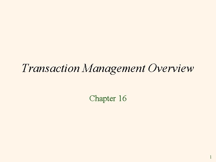 Transaction Management Overview Chapter 16 1 Transactions v