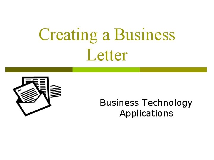 Creating a Business Letter Business Technology Applications What