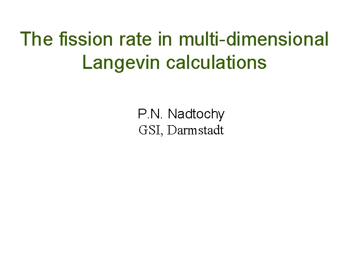 The fission rate in multidimensional Langevin calculations P