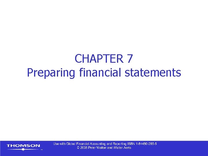 CHAPTER 7 Preparing financial statements Contents Constructing financial