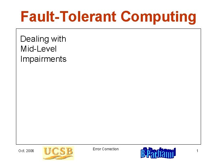 FaultTolerant Computing Dealing with MidLevel Impairments Oct 2006