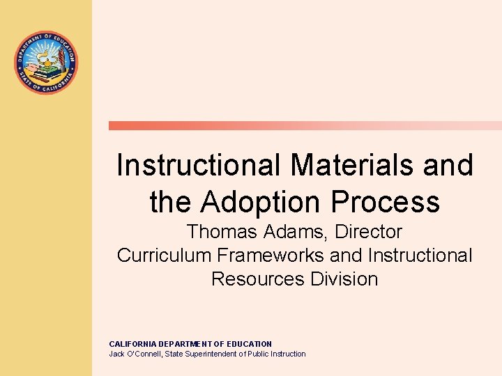 Instructional Materials and the Adoption Process Thomas Adams
