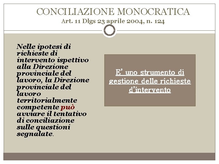 LE PROCEDURE CONCILIATIVE E DI CERTIFICAZIONE Dr ssa