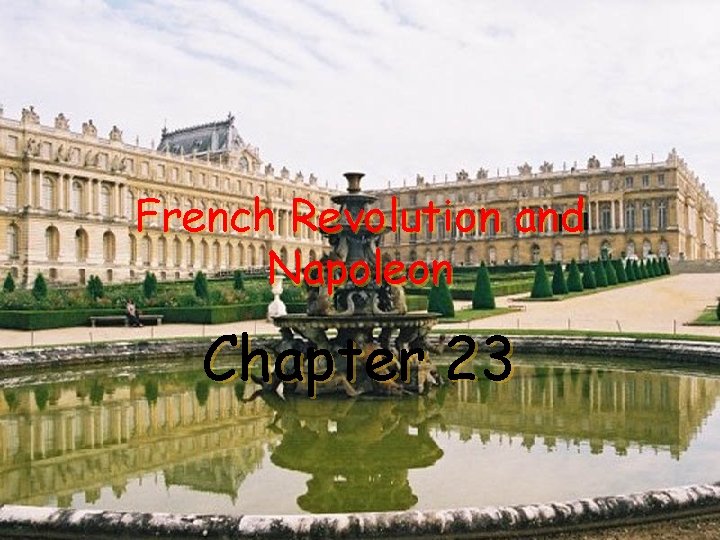 French Revolution and Napoleon Chapter 23 I Origins