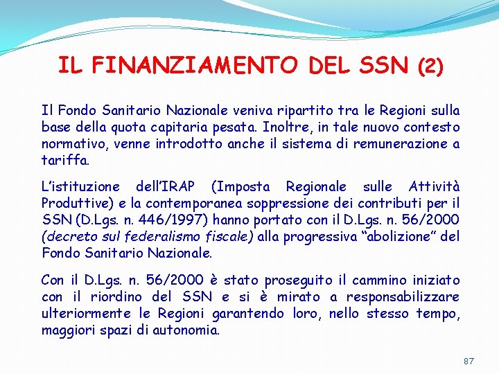 MODULO DI LEGISLAZIONE E ORGANIZZAZIONE SANITARIA Obiettivi Fornire