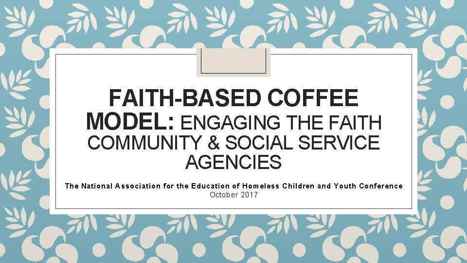 FAITHBASED COFFEE MODEL ENGAGING THE FAITH COMMUNITY SOCIAL