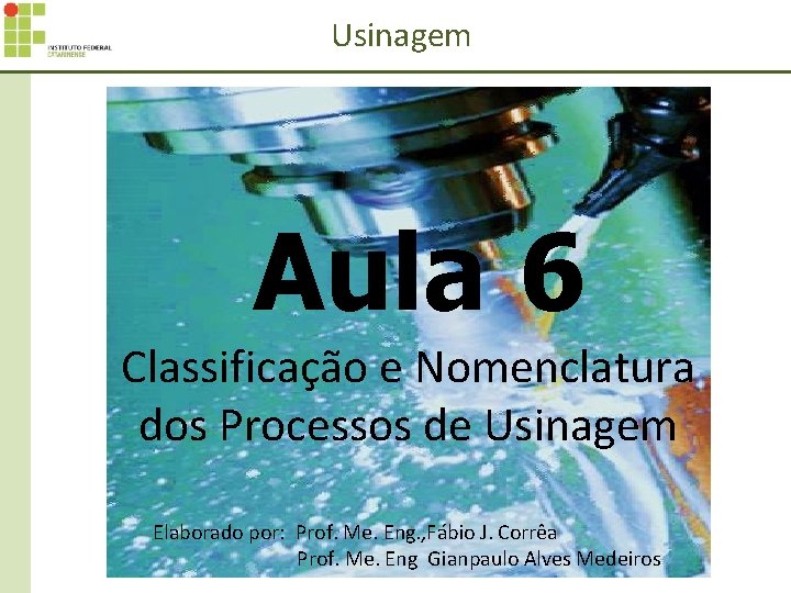 Usinagem Aula 6 Classificao e Nomenclatura dos Processos