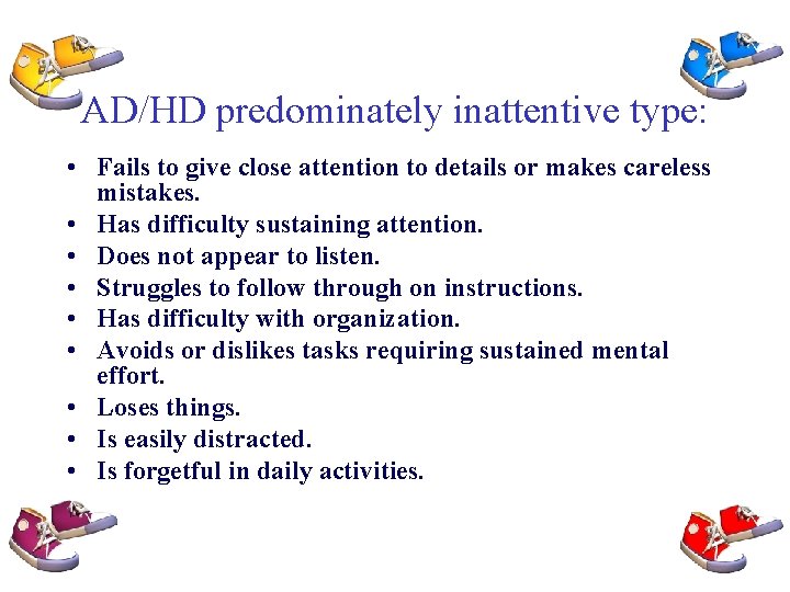 Characteristics of Attention Deficit Hyperactivity Disorder ADHD Presented
