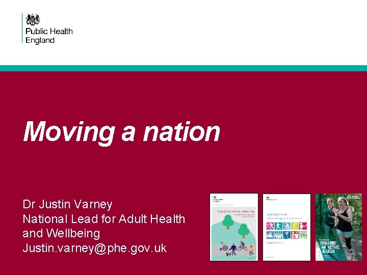 Moving a nation Dr Justin Varney National Lead