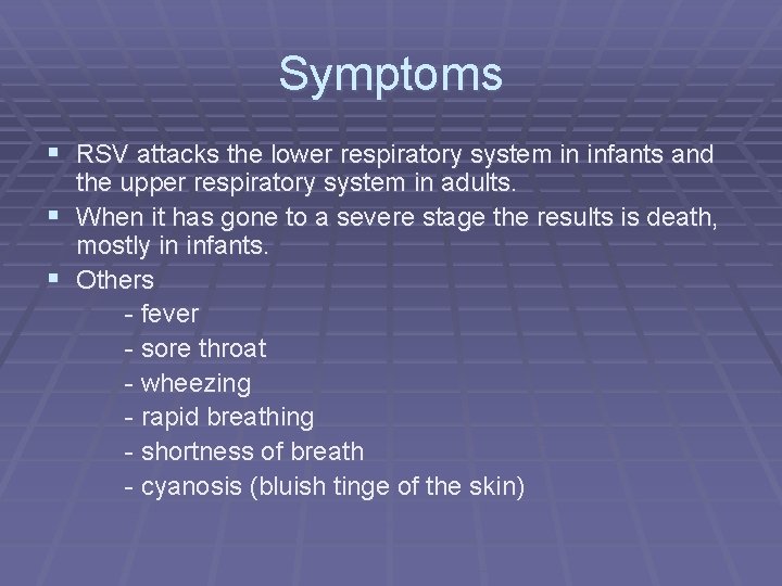 Respiratory Syncytial Virus A CHILDHOOD MALADY History RSV
