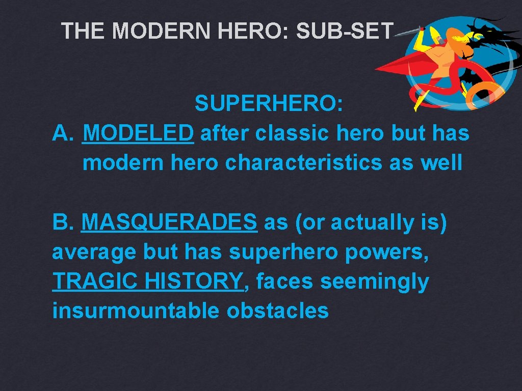 Essential Question How do classic heroes differ from