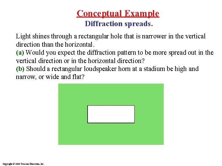 Diffraction and Polarization Copyright 2009 Pearson Education Inc