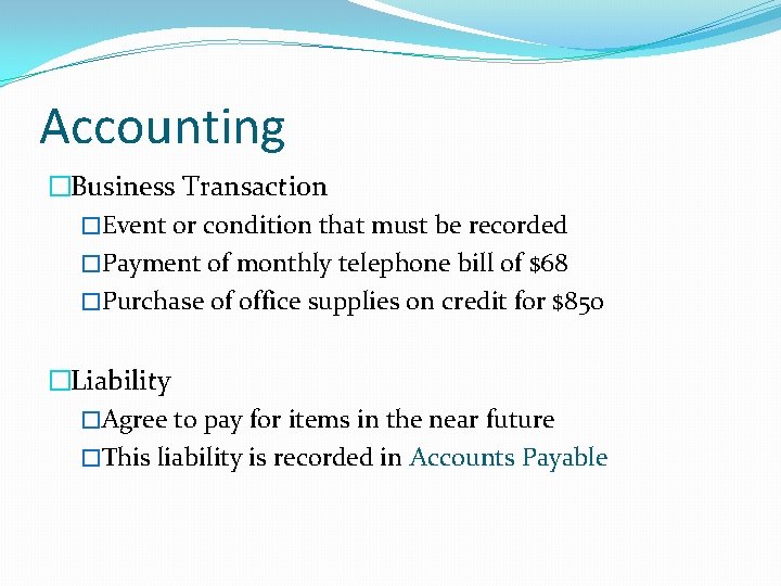 Accounting Accounting Business Transaction Event or condition that