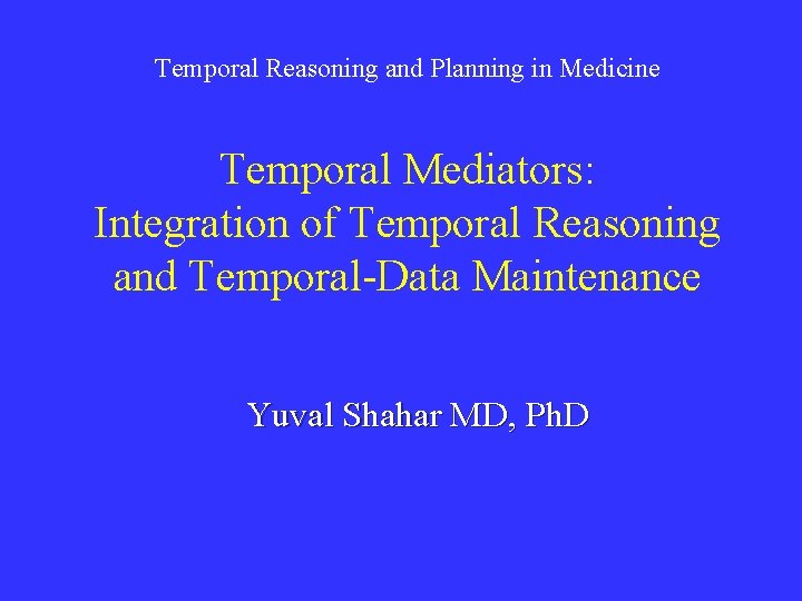 Temporal Reasoning and Planning in Medicine Temporal Mediators