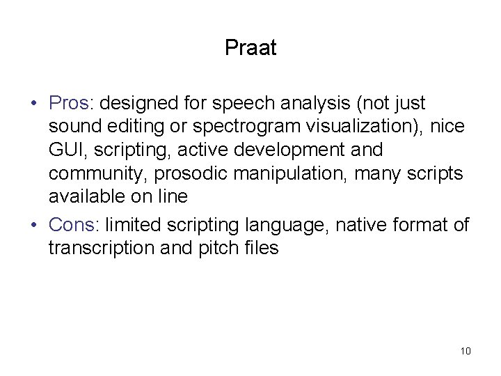 Tools for Speech Analysis Julia Hirschberg CS 4706