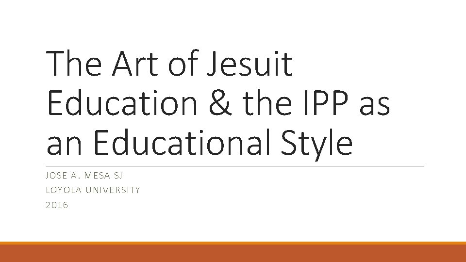 The Art of Jesuit Education the IPP as