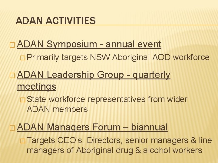 THE ABORIGINAL DRUG ALCOHOL NETWORK ADAN WHO IS