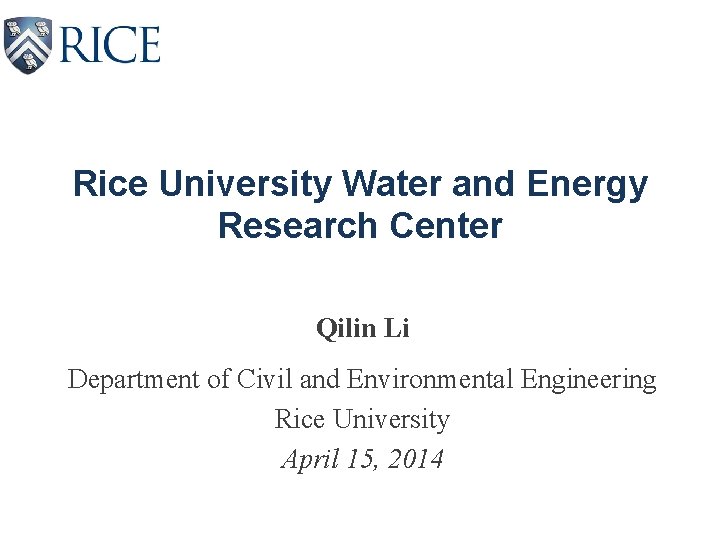 Rice University Water and Energy Research Center Qilin