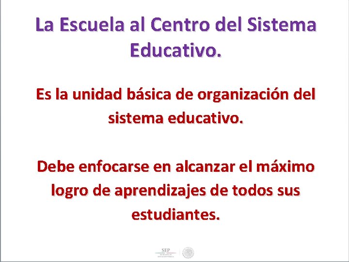 LA ESCUELA AL CENTRO Y EL MODELO EDUCATIVO