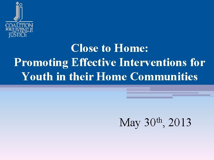 Close to Home Promoting Effective Interventions for Youth