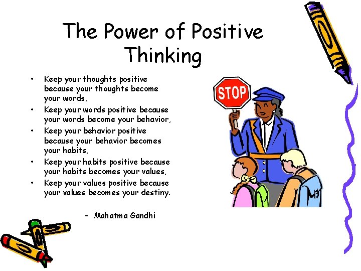 The Power of Positive Thinking Keep your thoughts