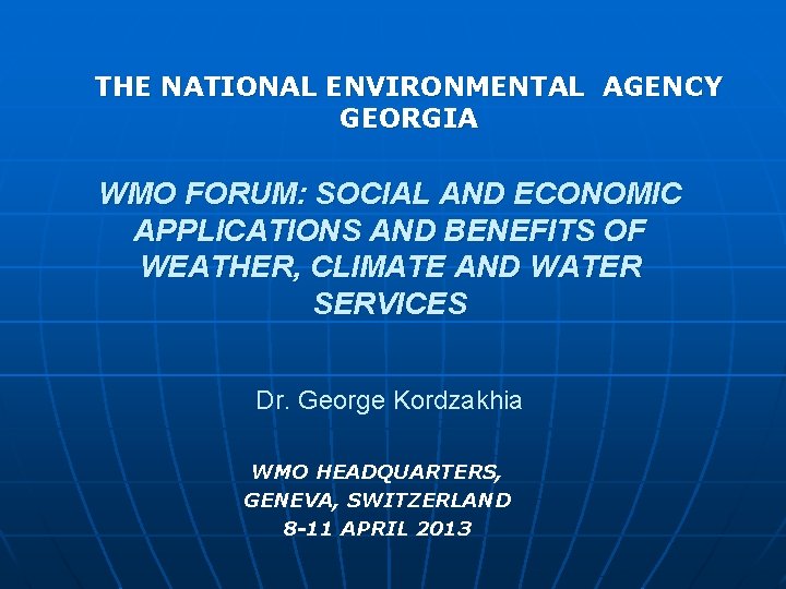 THE NATIONAL ENVIRONMENTAL AGENCY GEORGIA WMO FORUM SOCIAL