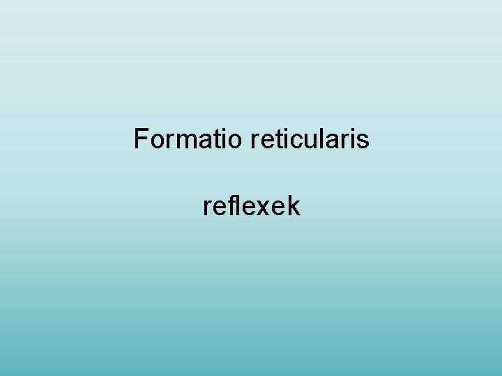 Formatio reticularis Monoaminerg rendszerek Semmelweis Egyetem OK Anatmiai