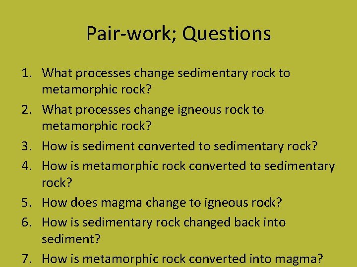 Rocks Rock Cycle Learning Outcome Identify how each