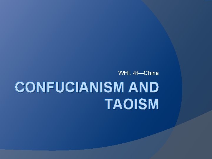 WHI 4 fChina CONFUCIANISM AND TAOISM Origins of
