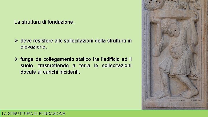 LA STRUTTURA DI FONDAZIONE La struttura di fondazione