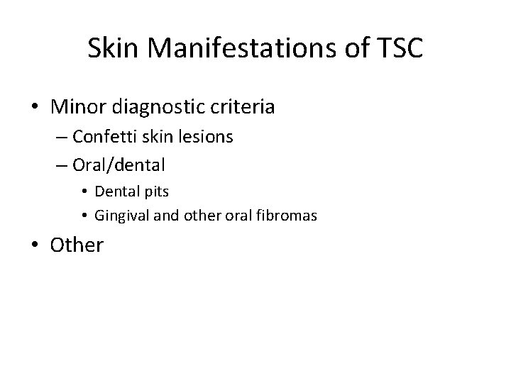 Skin Manifestations of Tuberous Sclerosis Complex Julie Prendiville