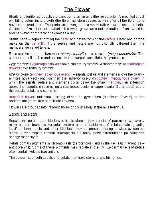 The Flower Sterile and fertile reproductive organs borne