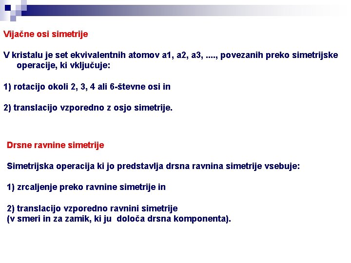Rotacijskotranslacijska simetrija 10 simetrijskih elementov v 32 ...
