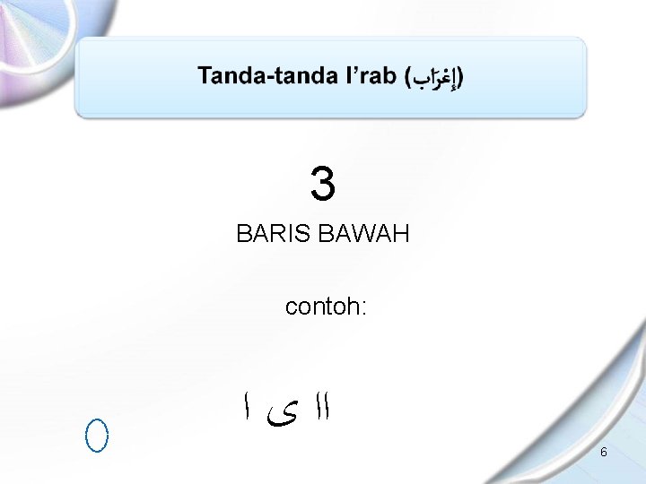 Tandatanda Irab Setiap akhir kalimat bahasa Arab mempunyai