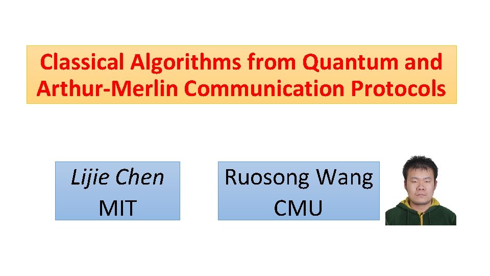 Classical Algorithms from Quantum and ArthurMerlin Communication Protocols