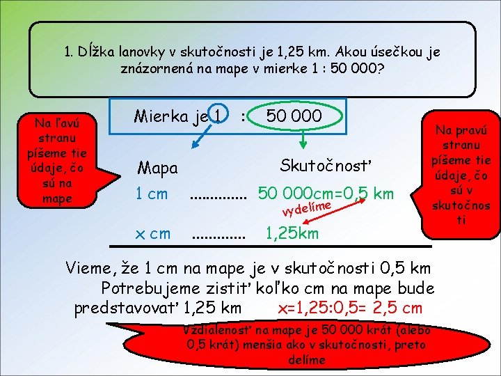 Mierka mapy a plnu 2 typ Potrebujeme zisti