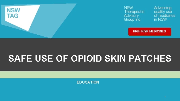 HIGH RISK MEDICINES SAFE USE OF OPIOID SKIN
